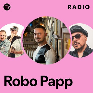 Robo Papp Radio | Spotify Playlist