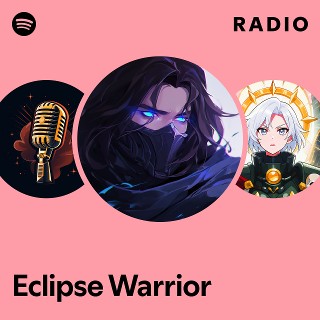 Eclipse Warrior Radio | Spotify Playlist