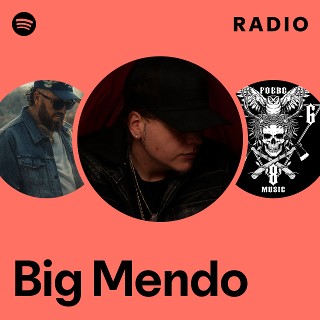 Big Mendo Radio - playlist by Spotify | Spotify