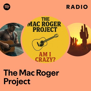 The Mac Roger Project Radio | Spotify Playlist