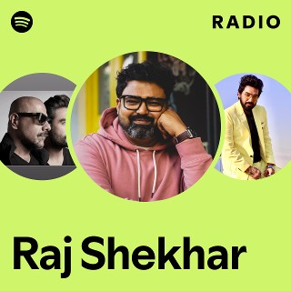 Raj Shekhar Radio | Spotify Playlist