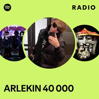 ARLEKIN 40 000 Radio - playlist by Spotify | Spotify