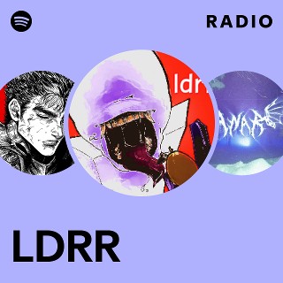LDRR Radio - playlist by Spotify | Spotify