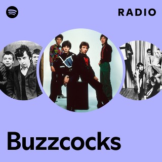 Buzzcocks Radio - playlist by Spotify | Spotify