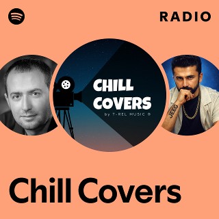 Chill Covers Radio - playlist by Spotify | Spotify
