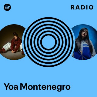 Yoa Montenegro Radio | Spotify Playlist