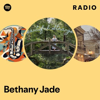 Bethany Jade Radio - playlist by Spotify | Spotify
