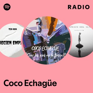 Coco Echagüe Radio | Spotify Playlist