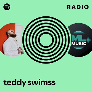 teddy swimss Radio - playlist by Spotify | Spotify