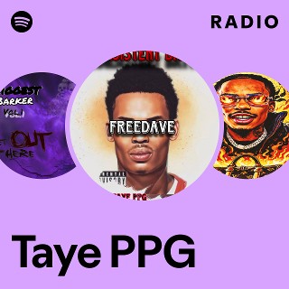 Taye PPG Radio - playlist by Spotify | Spotify