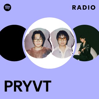 PRYVT Radio - playlist by Spotify | Spotify