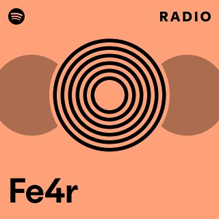 Fe4r Radio | Spotify Playlist