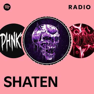SHATEN Radio - playlist by Spotify | Spotify