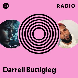 Darrell Buttigieg Radio | Spotify Playlist