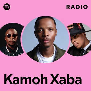 Kamoh Xaba Radio - playlist by Spotify | Spotify