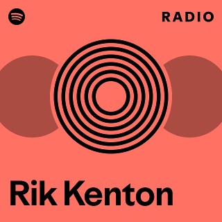 Rik Kenton Radio - playlist by Spotify | Spotify
