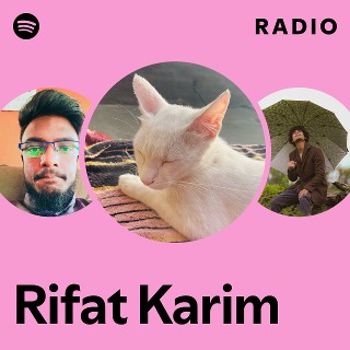 Rifat Karim Radio | Spotify Playlist