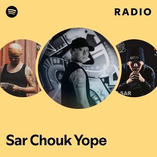 Sar Chouk Yope Radio - playlist by Spotify | Spotify
