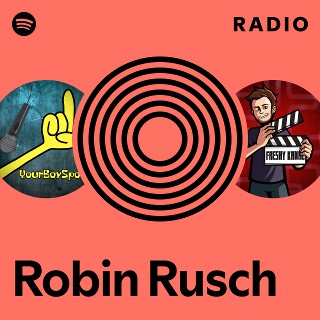 Robin Rusch Radio - playlist by Spotify | Spotify