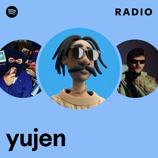 yujen Radio | Spotify Playlist