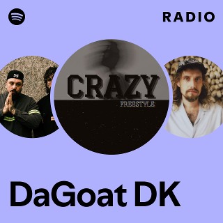 DaGoat DK Radio | Spotify Playlist