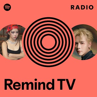 Remind TV Radio | Spotify Playlist