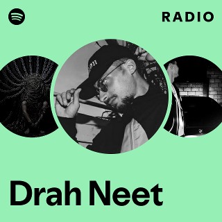 Drah Neet Radio - playlist by Spotify | Spotify