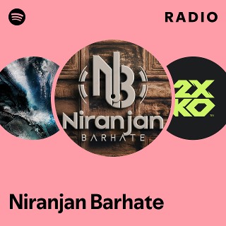 Niranjan Barhate Radio | Spotify Playlist