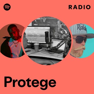 Protege Radio - playlist by Spotify | Spotify