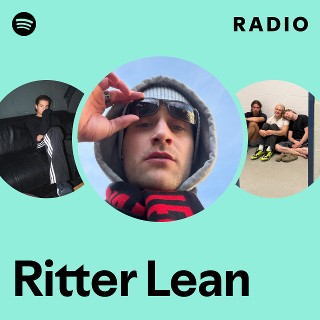 Ritter Lean Radio - playlist by Spotify | Spotify