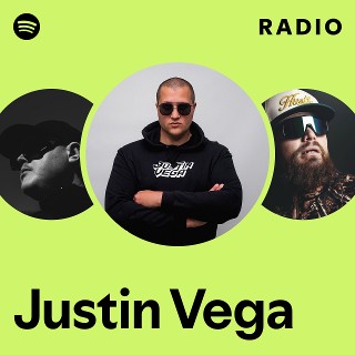 Justin Vega Radio | Spotify Playlist