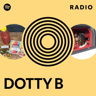 DOTTY B Radio | Spotify Playlist