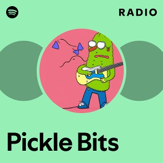 Pickle Bits Radio | Spotify Playlist