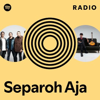 Separoh Aja Radio | Spotify Playlist