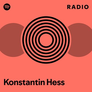 Konstantin Hess Radio | Spotify Playlist
