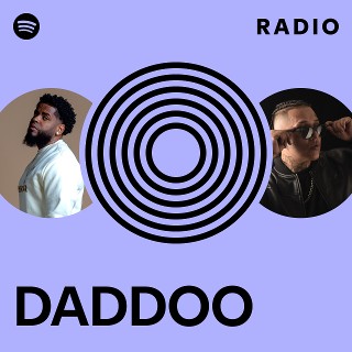 DADDOO Radio | Spotify Playlist