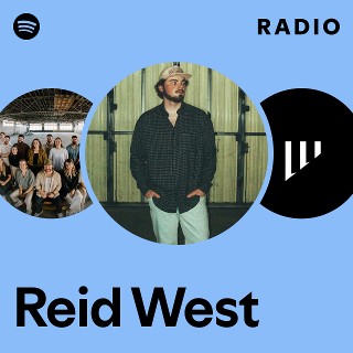 Reid West Radio | Spotify Playlist