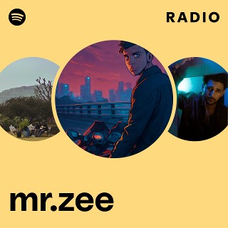 mr.zee Radio | Spotify Playlist