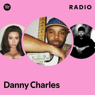 Danny Charles Radio | Spotify Playlist