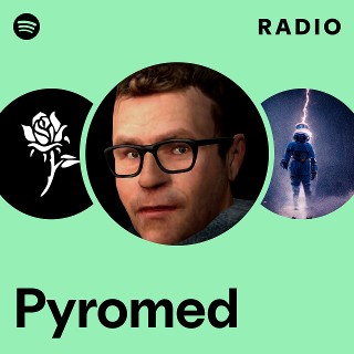 Pyromed Radio | Spotify Playlist