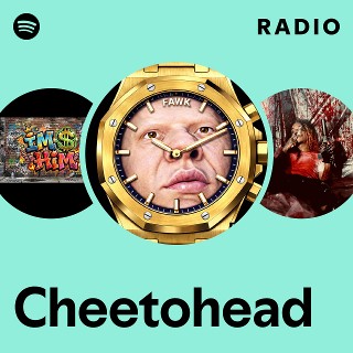 Cheetohead Radio | Spotify Playlist