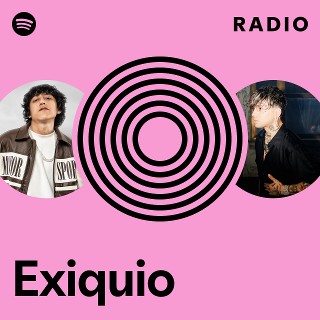 Exiquio Radio - playlist by Spotify | Spotify
