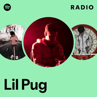 Lil Pug Radio | Spotify Playlist