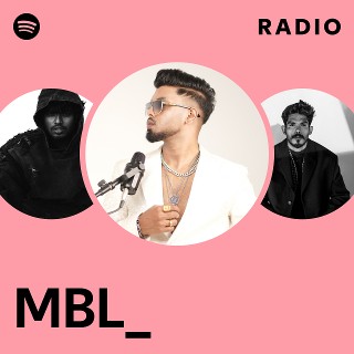 MBL_ Radio - playlist by Spotify | Spotify