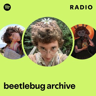 beetlebug archive Radio | Spotify Playlist