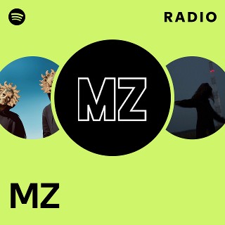 MZ Radio - playlist by Spotify | Spotify