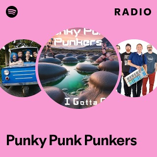 Punky Punk Punkers Radio | Spotify Playlist