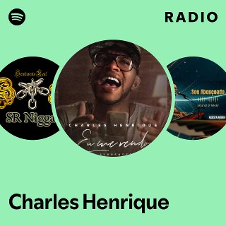 Charles Henrique Radio | Spotify Playlist