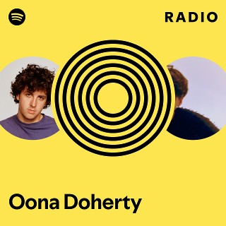 Oona Doherty Radio - playlist by Spotify | Spotify