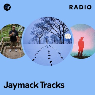 Jaymack Tracks Radio - playlist by Spotify | Spotify